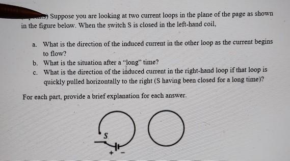 Solved Suppose you are looking at two current loops in the | Chegg.com