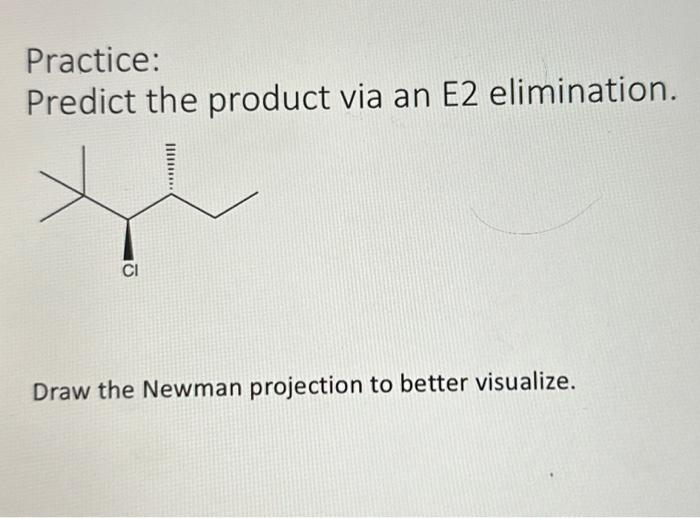 Solved Practice: Predict the product via an E2 elimination. | Chegg.com