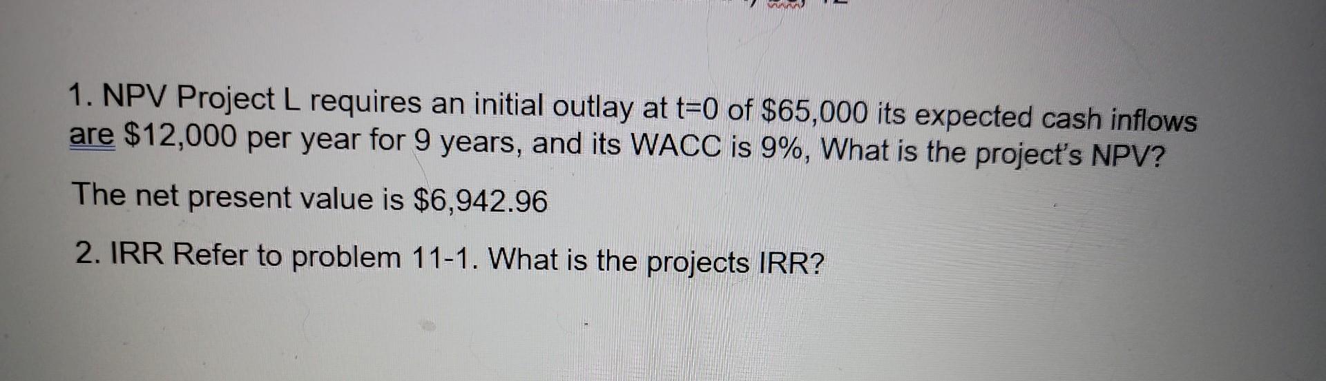 Solved 1. NPV Project L requires an initial outlay at t=0 of | Chegg.com
