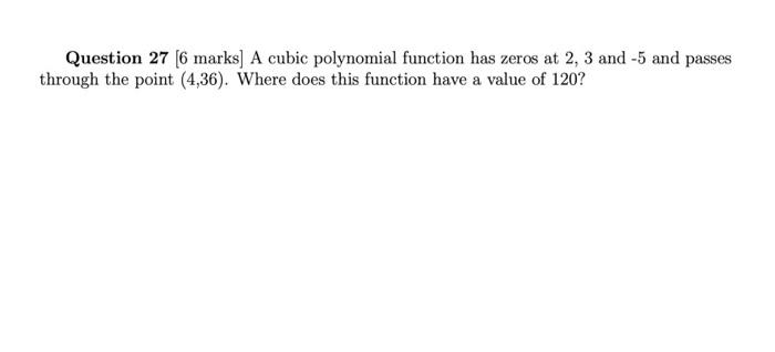Solved Question 27 (6 marks] A cubic polynomial function has | Chegg.com