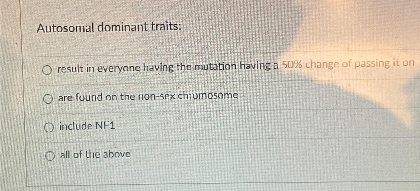 Solved Autosomal dominant traits:result in everyone having | Chegg.com