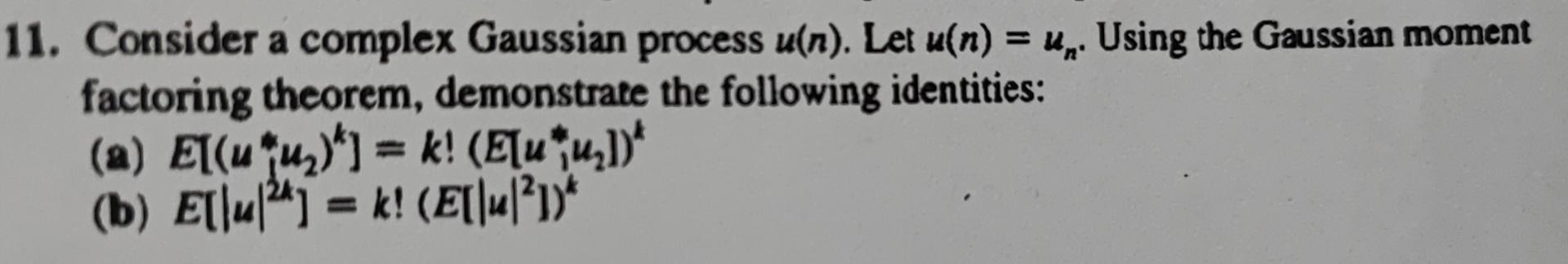 Solved 11. Consider a complex Gaussian process u(n). Let | Chegg.com