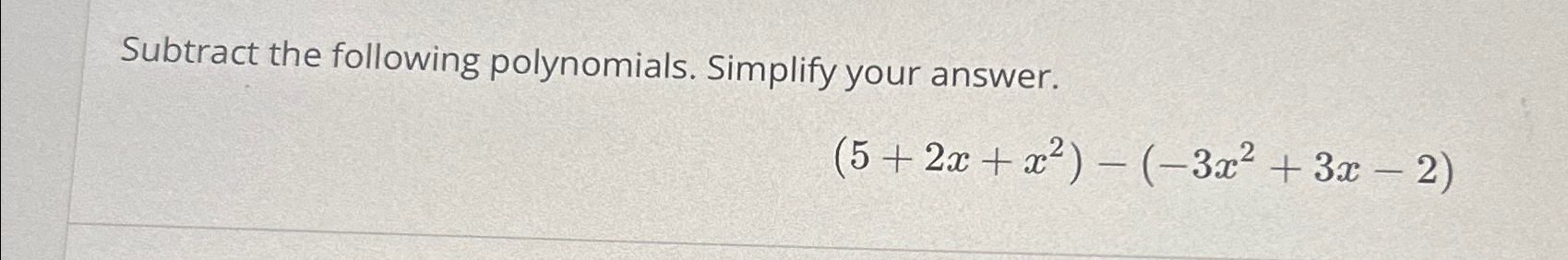 Solved Subtract the following polynomials. Simplify your | Chegg.com