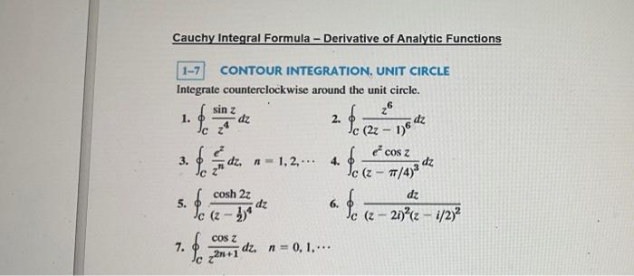 Solved Integrate counterclockwise around the unit circle. 1. | Chegg.com