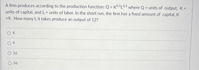 Solved A firm produces according to the production function: | Chegg.com