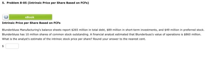 Solved 5. Problem 8-05 (Intrinsic Price per Share Based on | Chegg.com