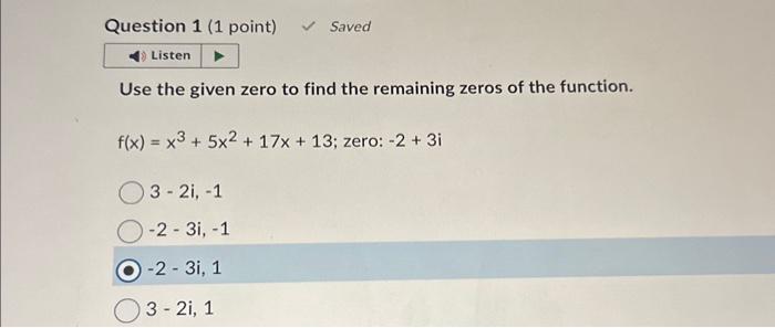 Solved Use the given zero to find the remaining zeros of the | Chegg.com