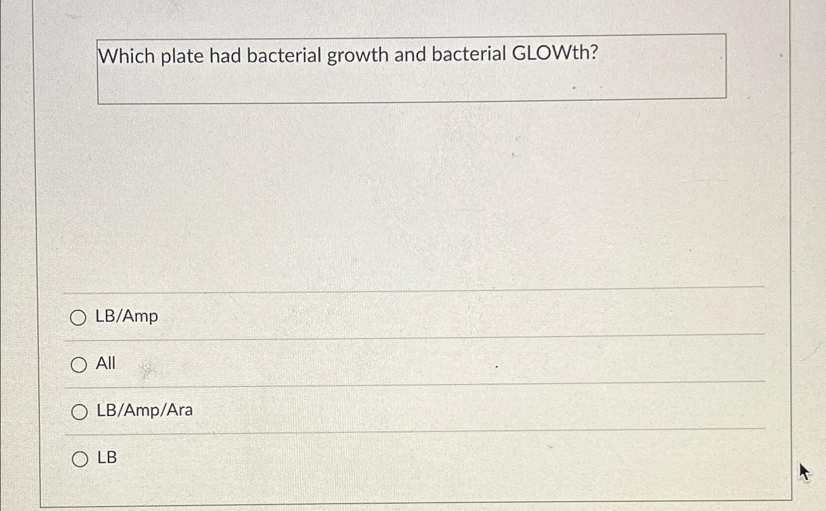 Solved Which plate had bacterial growth and bacterial | Chegg.com
