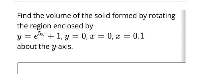 Solved Find the volume of the solid formed by rotating the | Chegg.com