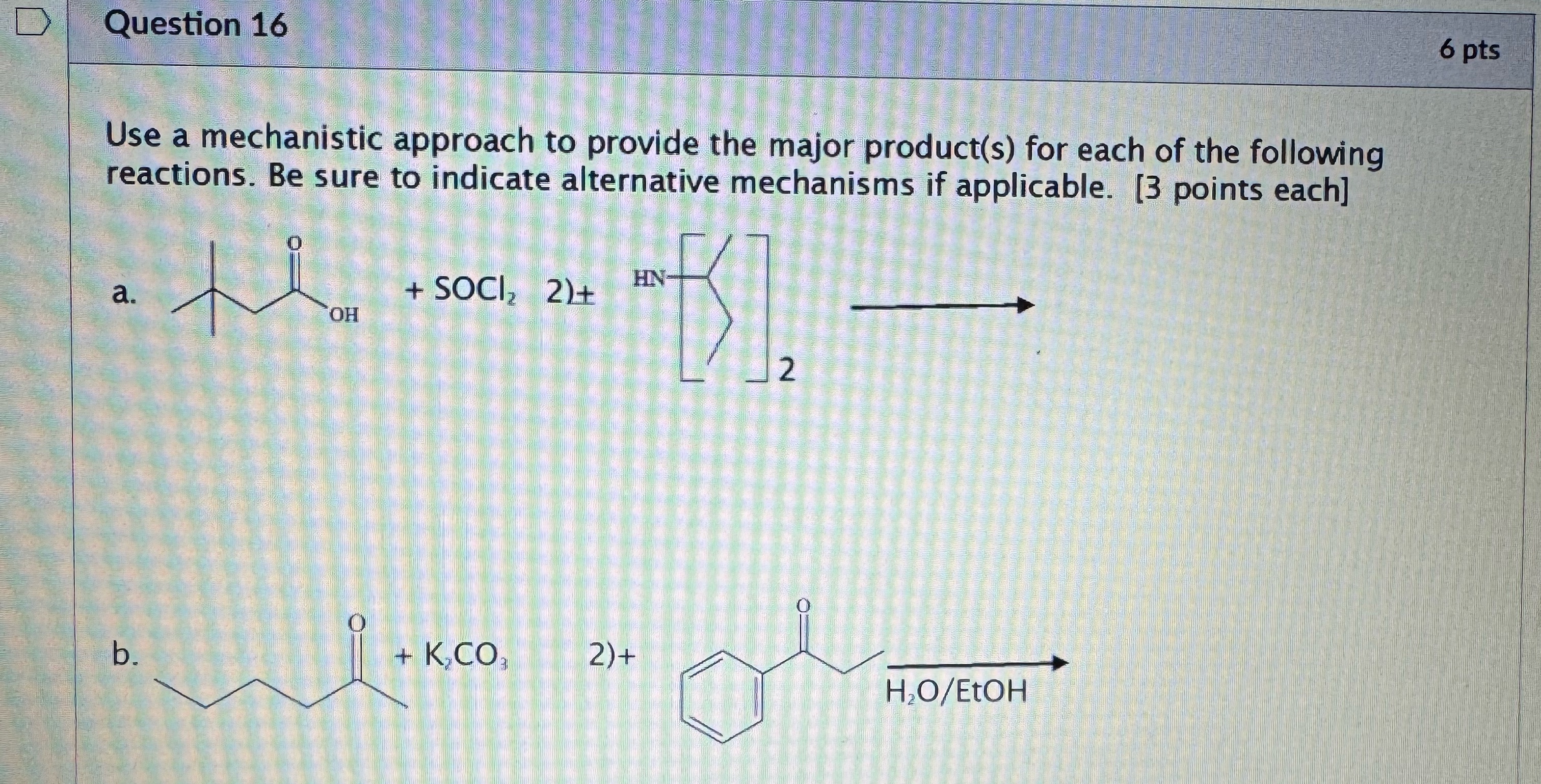 Solved Question 166 ﻿ptsUse a mechanistic approach to | Chegg.com