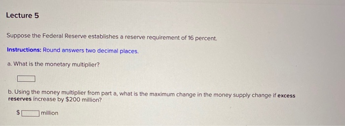 Solved Lecture 5 Suppose the Federal Reserve establishes a | Chegg.com Solved Lecture 5 Suppose the Federal Reserve establishes a | Chegg.com