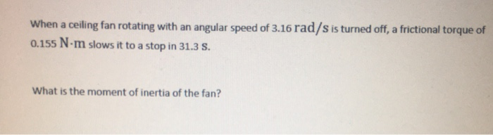 Solved When a ceiling fan rotating with an angular speed of | Chegg.com