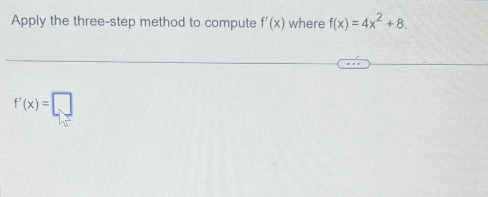 Solved Apply the three-step method to compute f'(x) ﻿where | Chegg.com