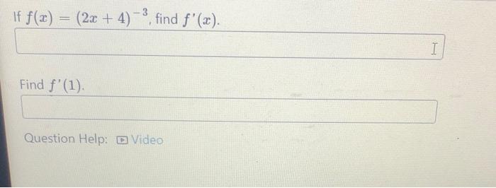 Solved If f(x)=(2x+4)−3 Find f′(1) | Chegg.com