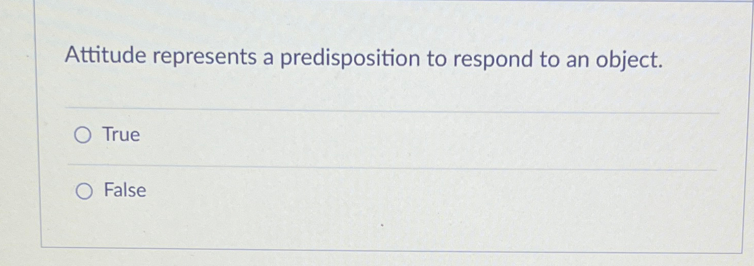 Solved Attitude represents a predisposition to respond to an | Chegg.com