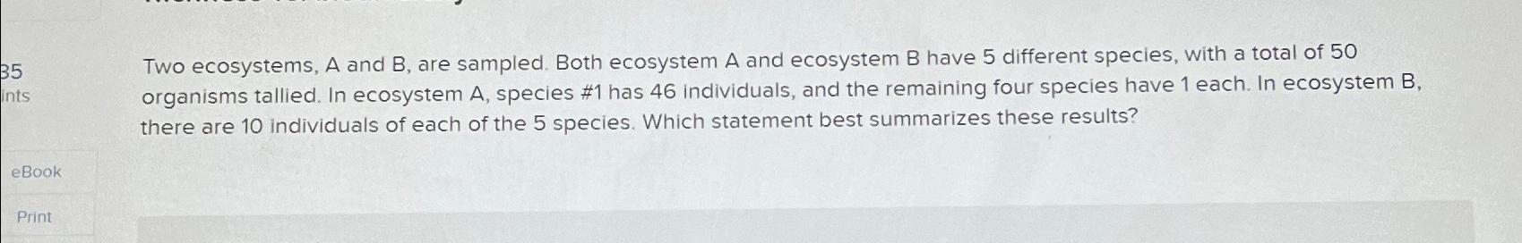 Solved Two ecosystems, A and B, ﻿are sampled. Both ecosystem | Chegg.com