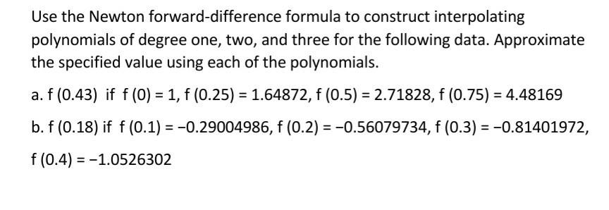 Solved Use the Newton forward-difference formula to | Chegg.com