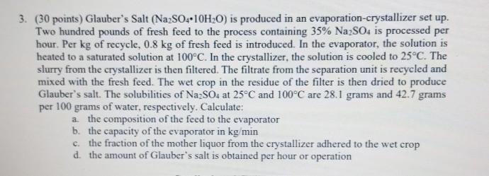 Solved 3. (30 points) Glauber's Salt (Na2SO4+10H20) is | Chegg.com