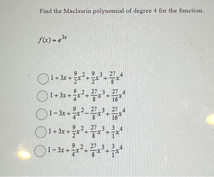 Solved Find the Maclaurin polynomial of degree 4 for the | Chegg.com