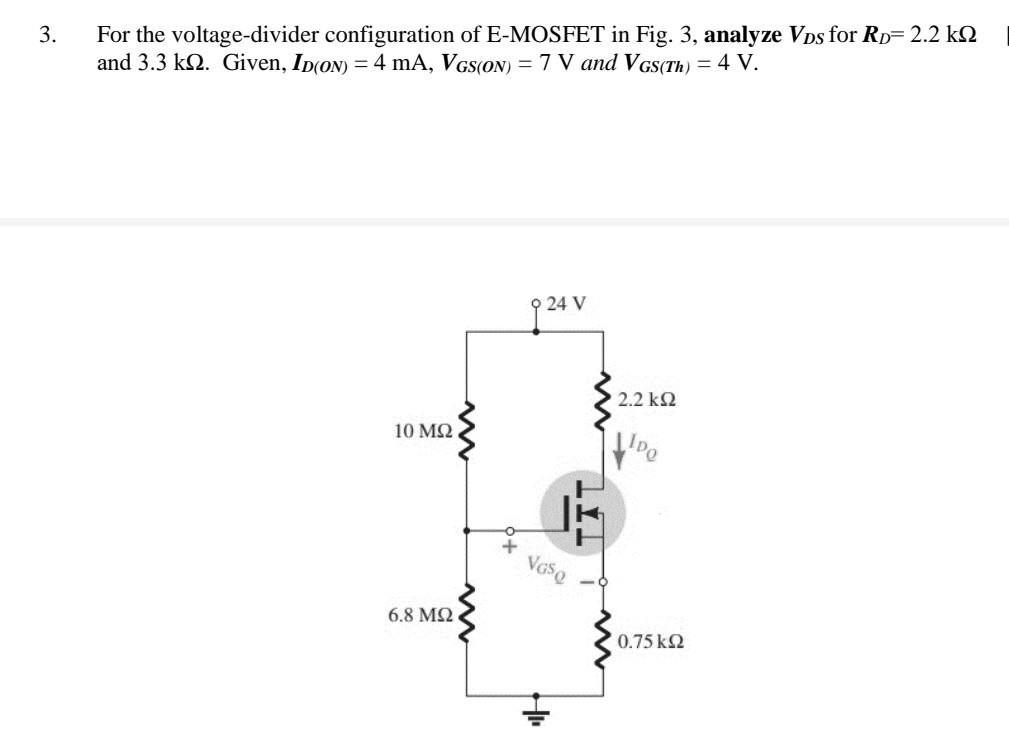 Solved 3. For the voltage-divider configuration of E-MOSFET | Chegg.com