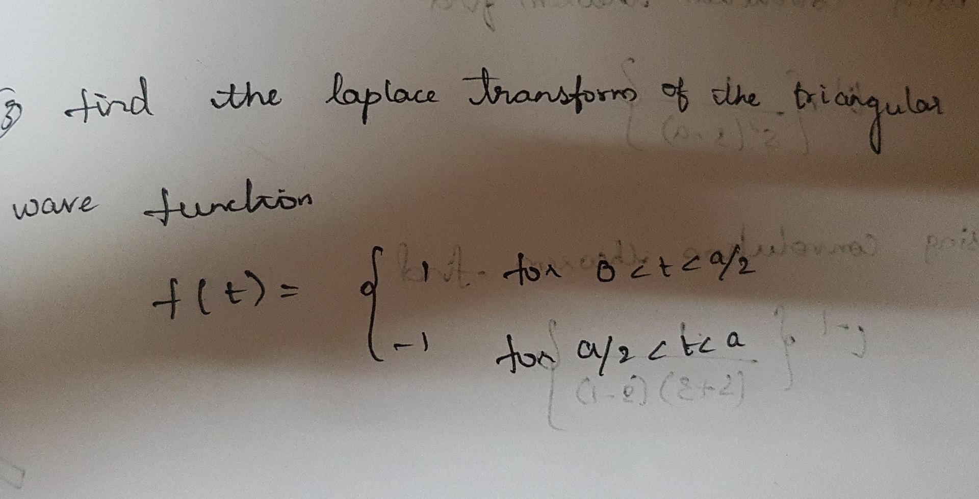 Solved 3) find the laplace transform of the triangular wave | Chegg.com