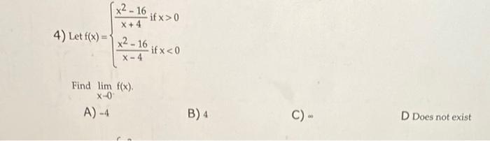Solved 4) Let f(x)={x+4x2−16 if x>0x−4x2−16 if x