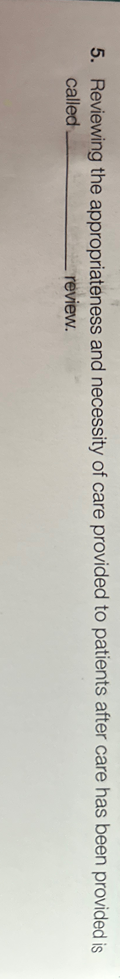 Solved Reviewing the appropriateness and necessity of care | Chegg.com