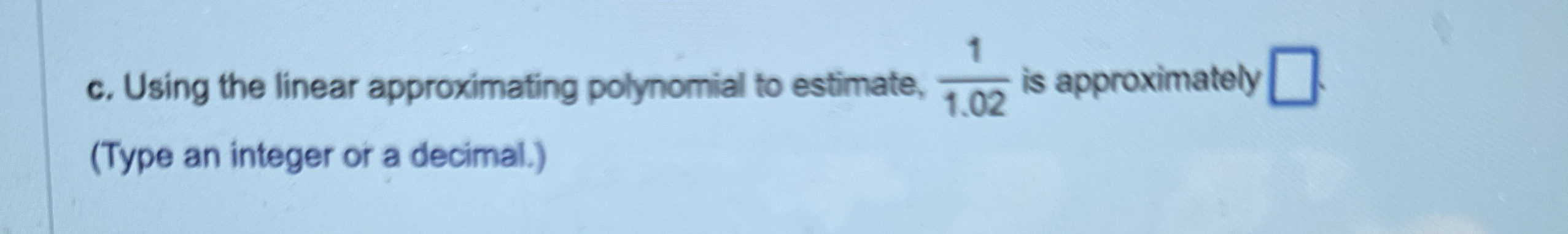 Solved c. ﻿Using the linear approximating polynomial to | Chegg.com