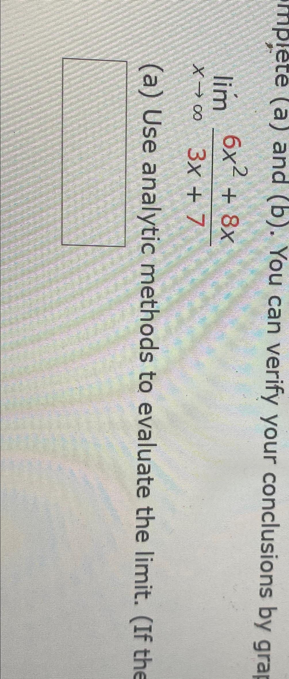 Solved limx→∞6x2+8x3x+7(a) ﻿Use analytic methods to evaluate | Chegg.com