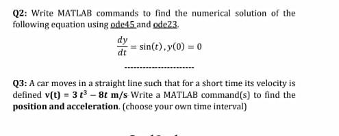 Solved Q2: Write MATLAB commands to find the numerical | Chegg.com