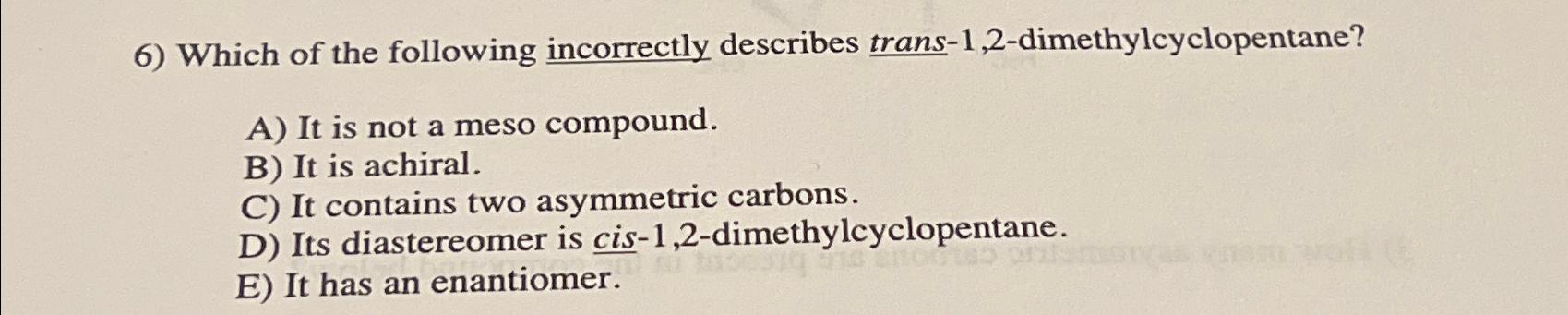 Solved Which of the following incorrectly describes | Chegg.com