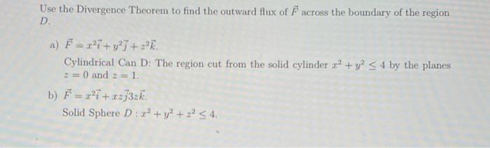 Solved Use the Divergence Theorem to find the outward flux | Chegg.com