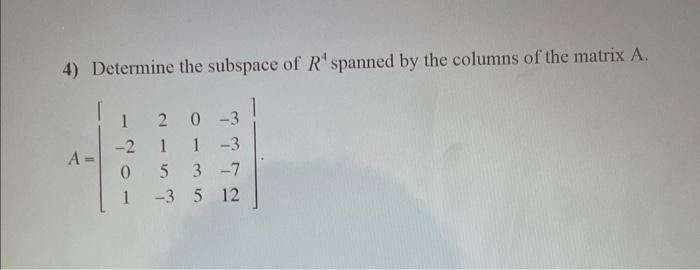 Solved 4) Determine the subspace of R4 spanned by the | Chegg.com