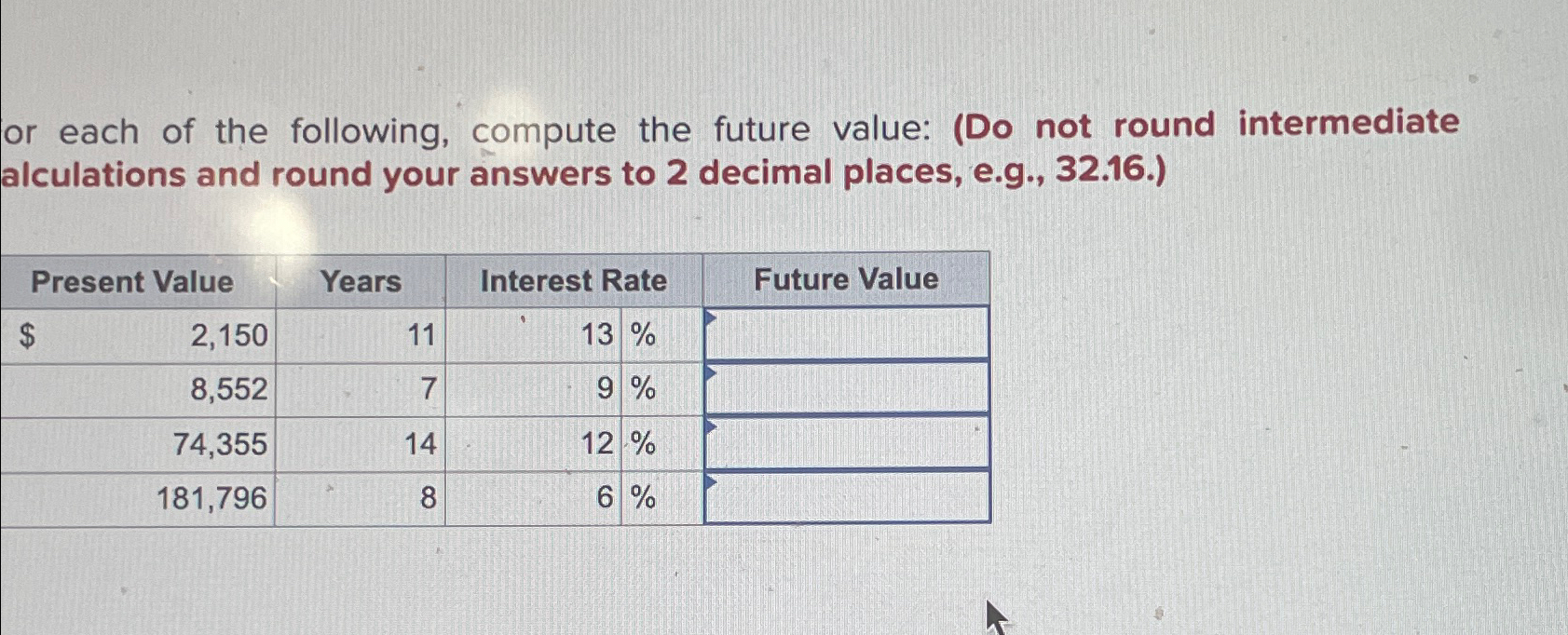 Solved or each of the following, compute the future value: | Chegg.com