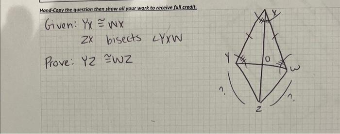 Solved Given: Yx≅wx 2x bisects ∠YxW Prove: YZ≅wZ | Chegg.com