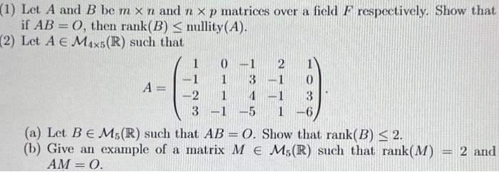 Solved 1) Let A and B be m×n and n×p matrices over a field F | Chegg.com