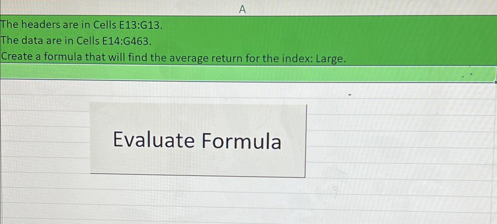 Solved AThe headers are in Cells E13:G13.The data are in | Chegg.com