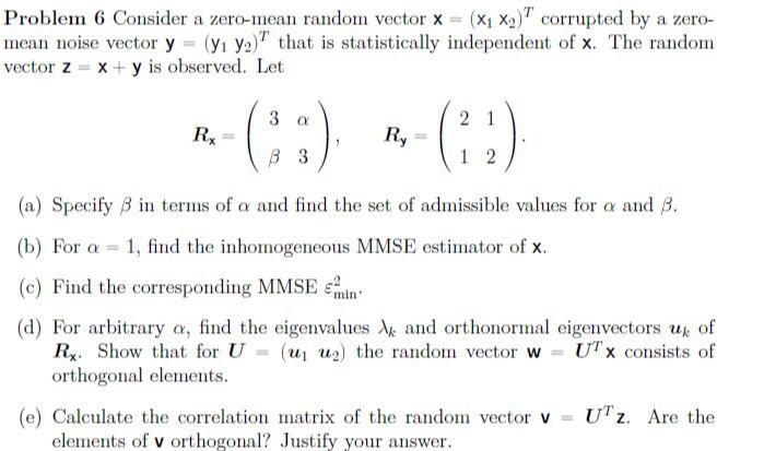 Solved Problem 6 ﻿Consider a zero-mean random vector | Chegg.com