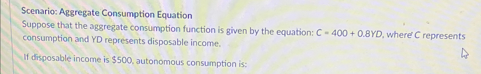 Solved Scenario: Aggregate Consumption EquationSuppose that | Chegg.com