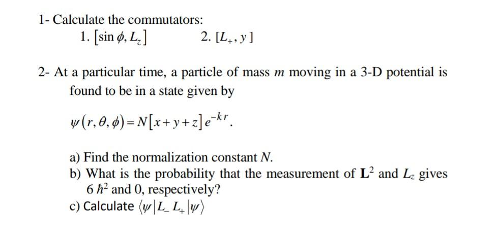 Solved 1 Calculate The Commutators 1 [sin 0 L ] 2 [l