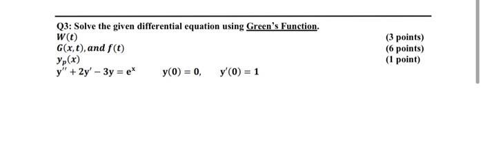Solved Q3: Solve the given differential equation using | Chegg.com
