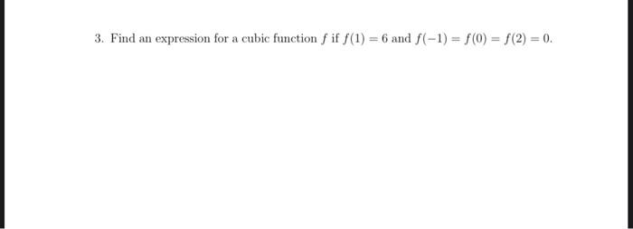 Solved 3. Find an expression for a cubic function f if | Chegg.com