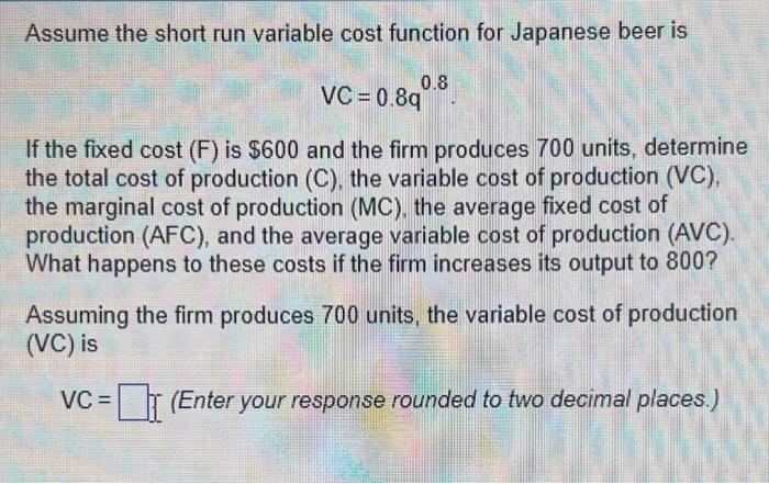 Solved Assume the short run variable cost function for | Chegg.com