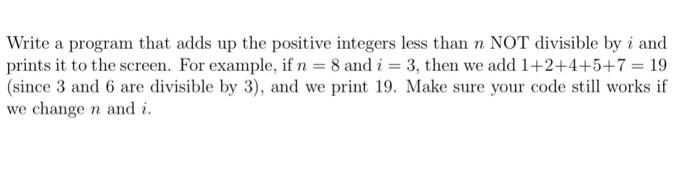 Solved Write a program that adds up the positive integers | Chegg.com