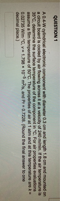 Solved QUESTION 1 A 0.4-W cylindrical electronic component | Chegg.com