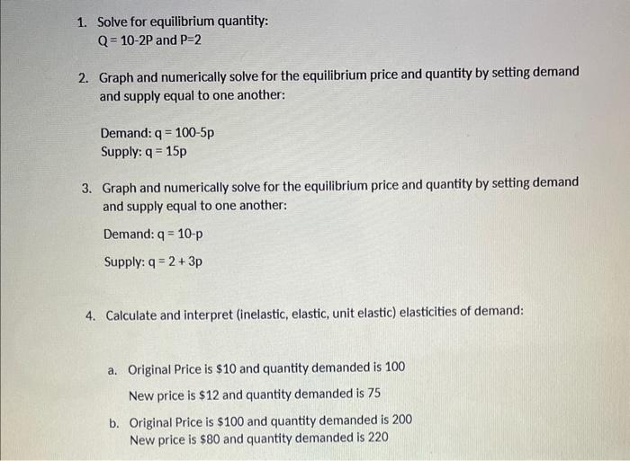Solved 1. Solve for equilibrium quantity: Q=10−2P and P=2 2. | Chegg.com