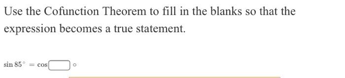 Solved Use the Cofunction Theorem to fill in the blanks so | Chegg.com