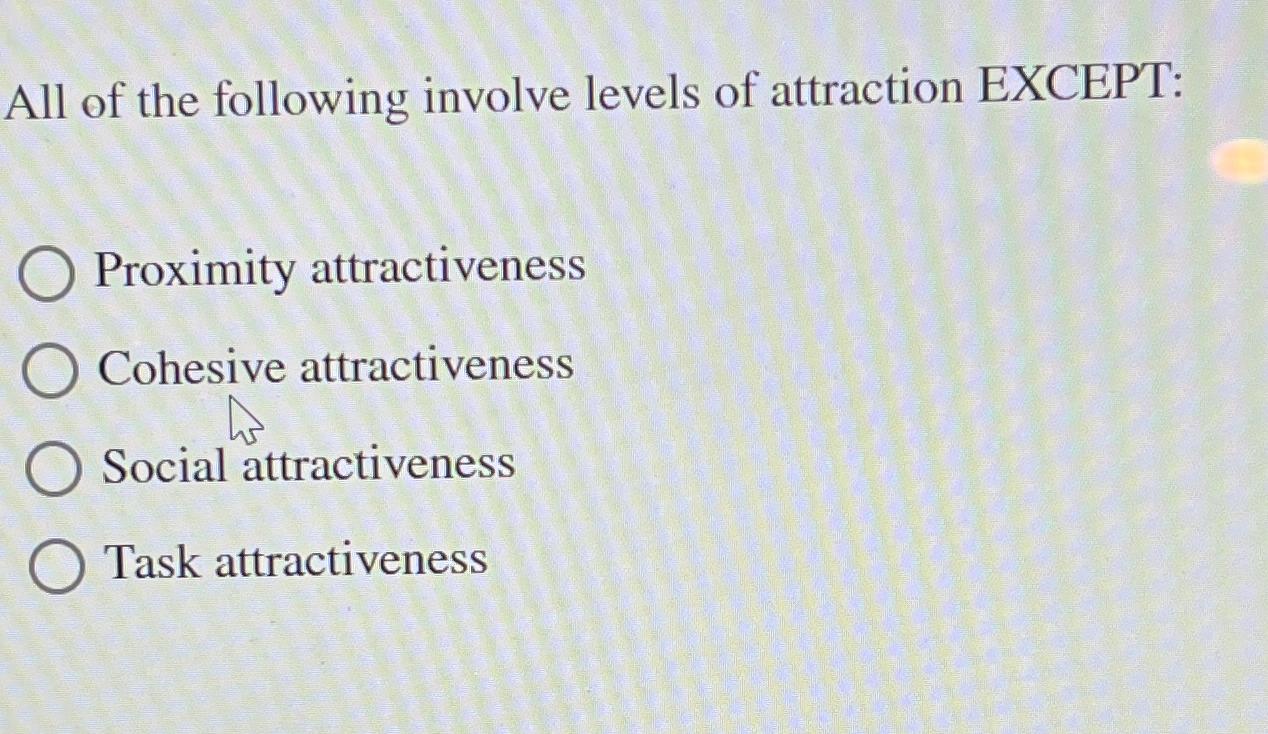 Solved All of the following involve levels of attraction | Chegg.com