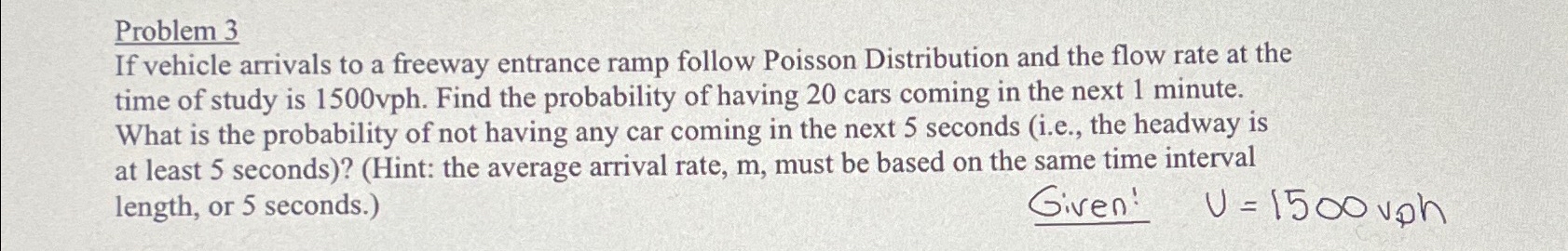 Solved Problem 3If vehicle arrivals to a freeway entrance | Chegg.com