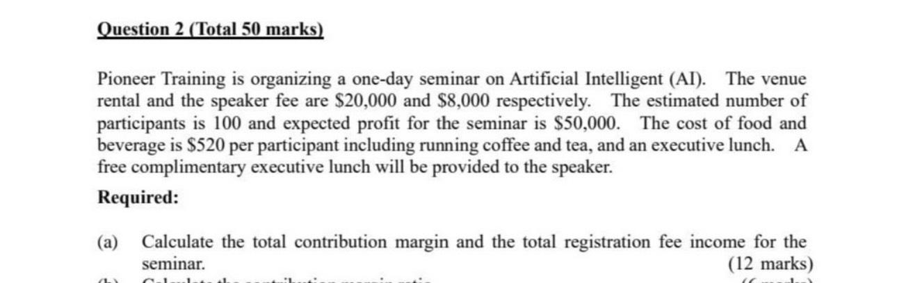 Solved Question 2 (Total 50 ﻿marks)Pioneer Training is | Chegg.com